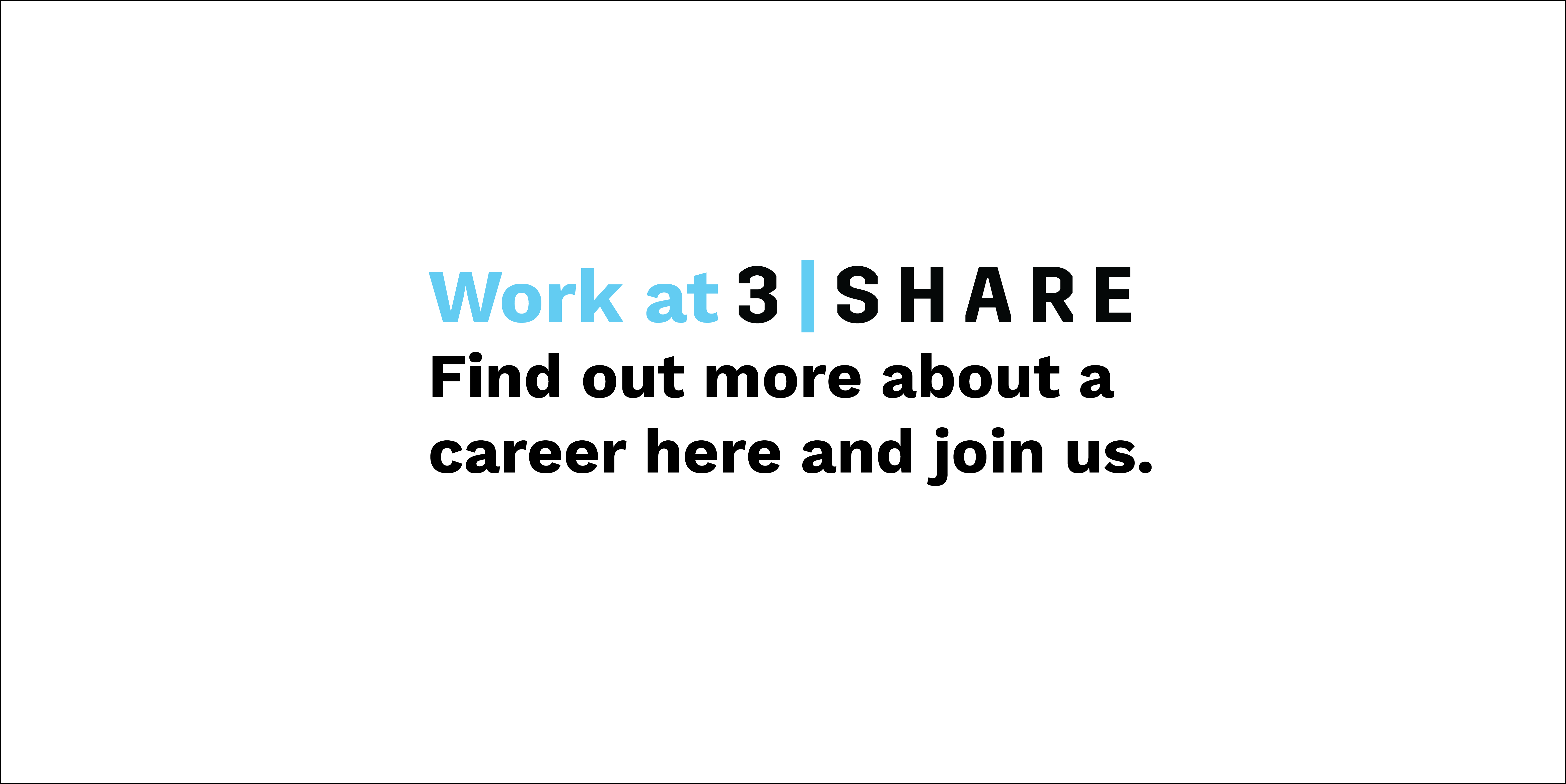 Work at 3|SHARE